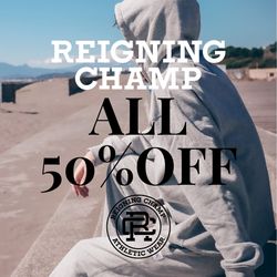 REIGNING CHAMP FINAL SALE 50％OFF 開催中！｜REIGNING CHAMP｜ブログ｜BAYCREW’S STORE
